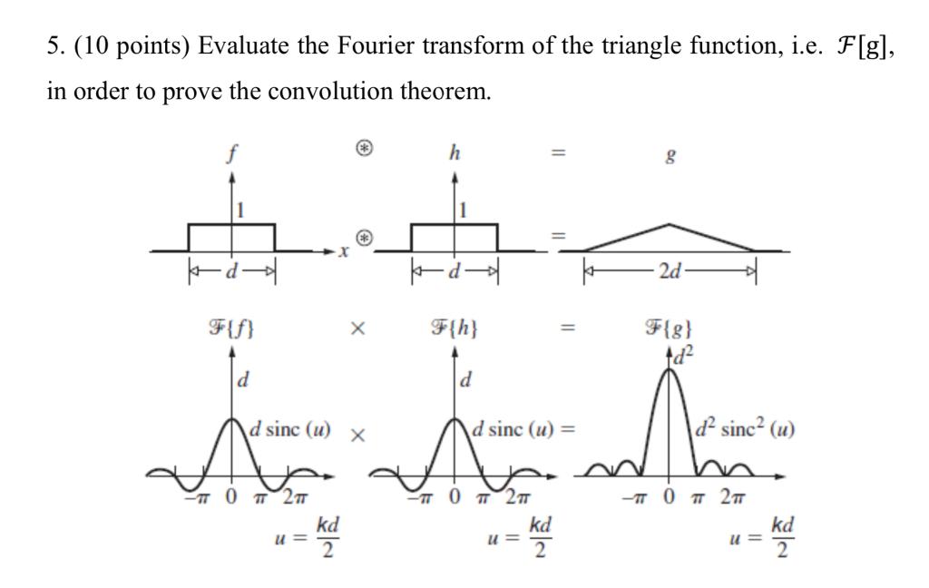 Solved 5. (10 points) Evaluate the Fourier transform of the | Chegg.com