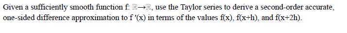 Solved Given a sufficiently smooth function f:R→R, use the | Chegg.com