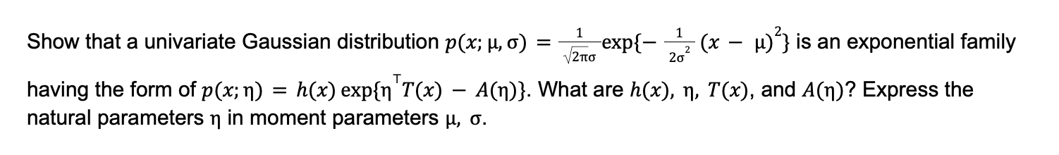 Solved Show that a univariate Gaussian distribution | Chegg.com