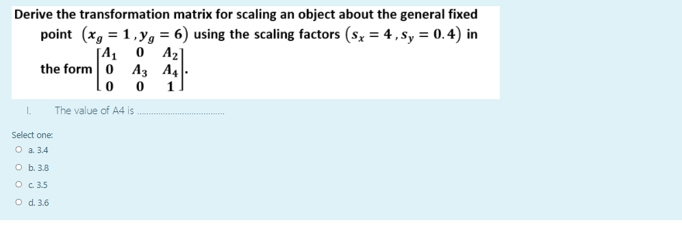 Solved Derive the transformation matrix for scaling an | Chegg.com