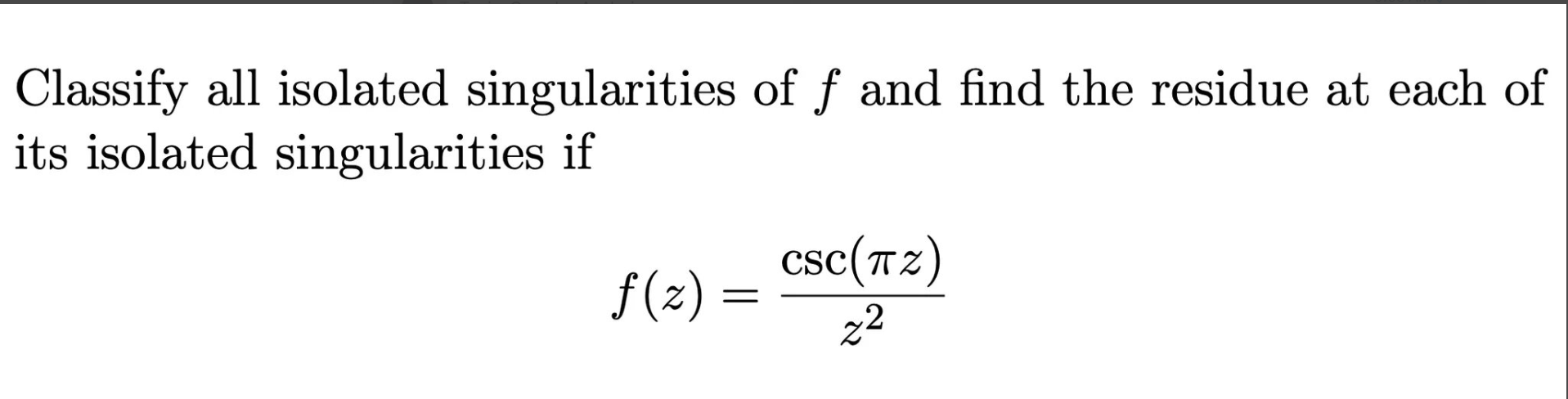 Solved Classify all isolated singularities of f and find the | Chegg.com