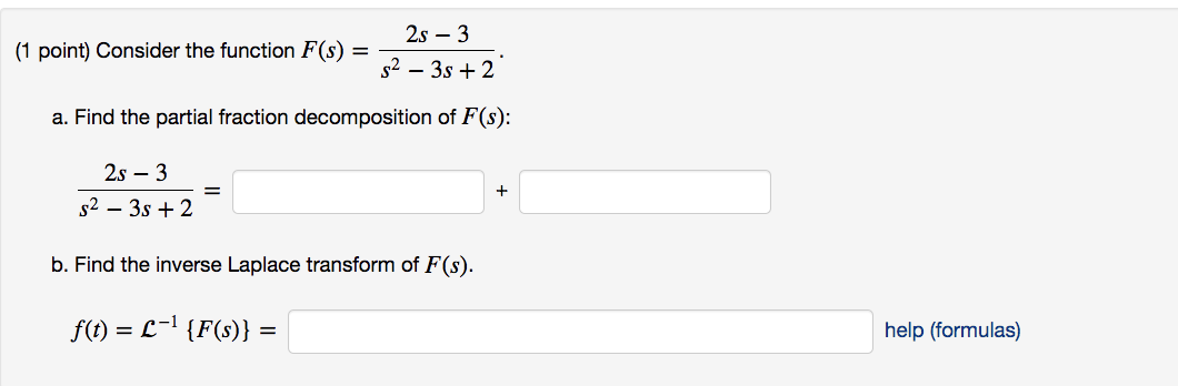 Solved 2s - 3 s² - 3s + 2 a. Find the partial fraction | Chegg.com