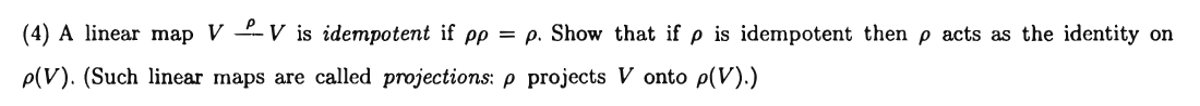 Solved (4) A linear map V P-V is idempotent if pp = p. Show | Chegg.com