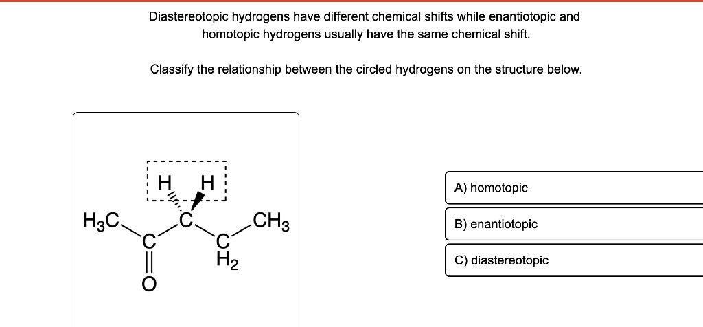 Solved Diastereotopic hydrogens have different chemical | Chegg.com