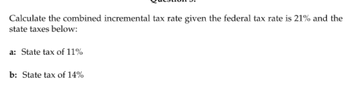Solved Calculate the combined incremental tax rate given the | Chegg.com