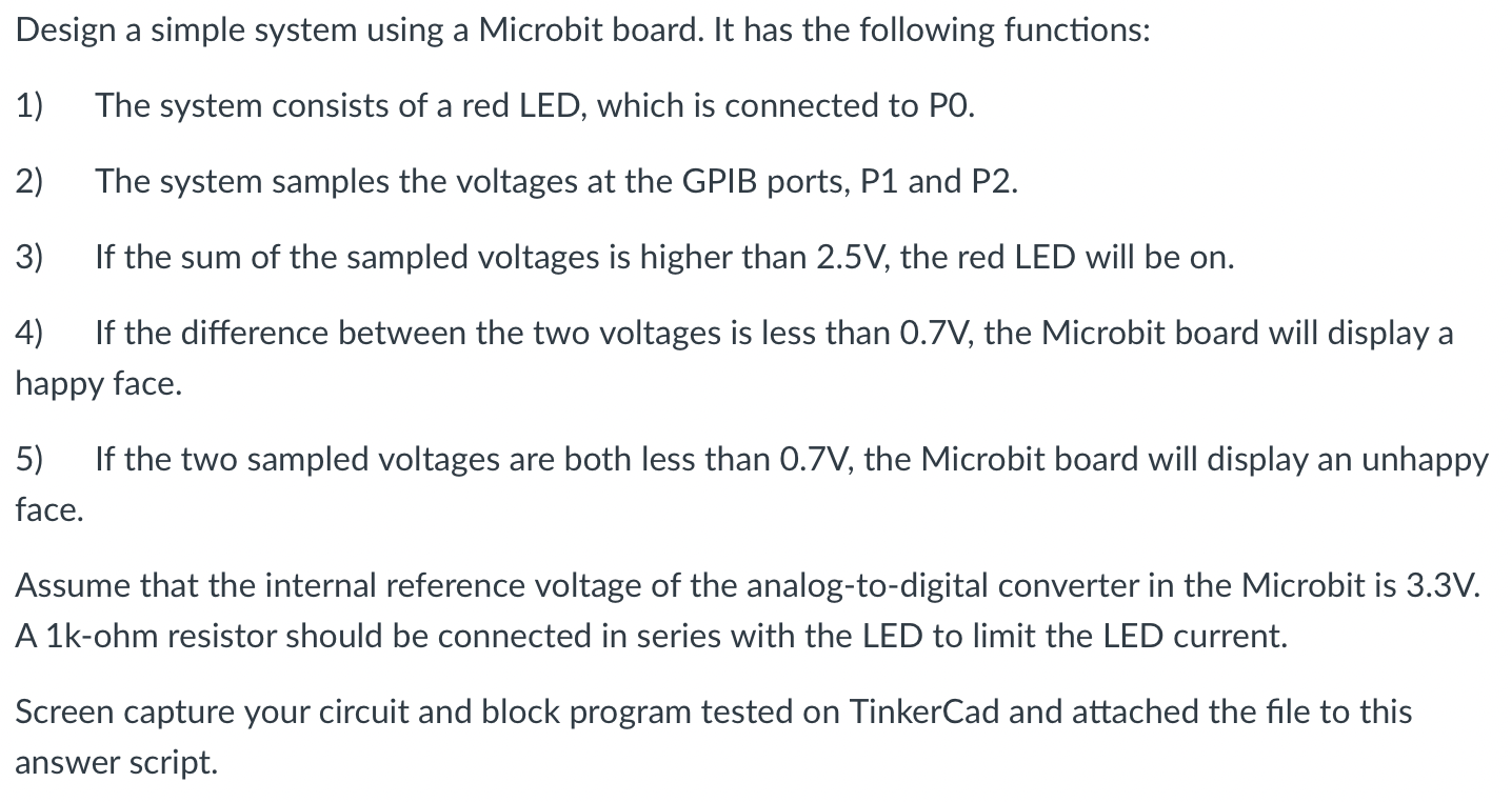 Solved Design a simple system using a Microbit board. It has | Chegg.com
