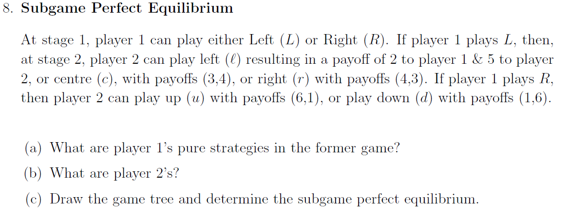 Solved 8. Subgame Perfect Equilibrium At stage 1, player 1 | Chegg.com