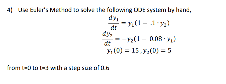 Solved 4) Use Euler's Method to solve the following ODE | Chegg.com