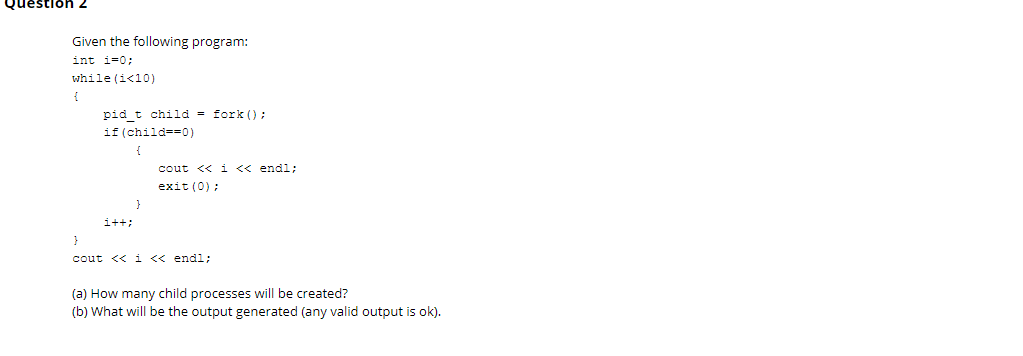 Solved Jestion Given the following program: int i=0; while | Chegg.com