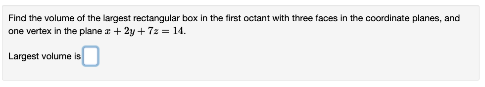 Solved Find the volume of the largest rectangular box in the | Chegg.com