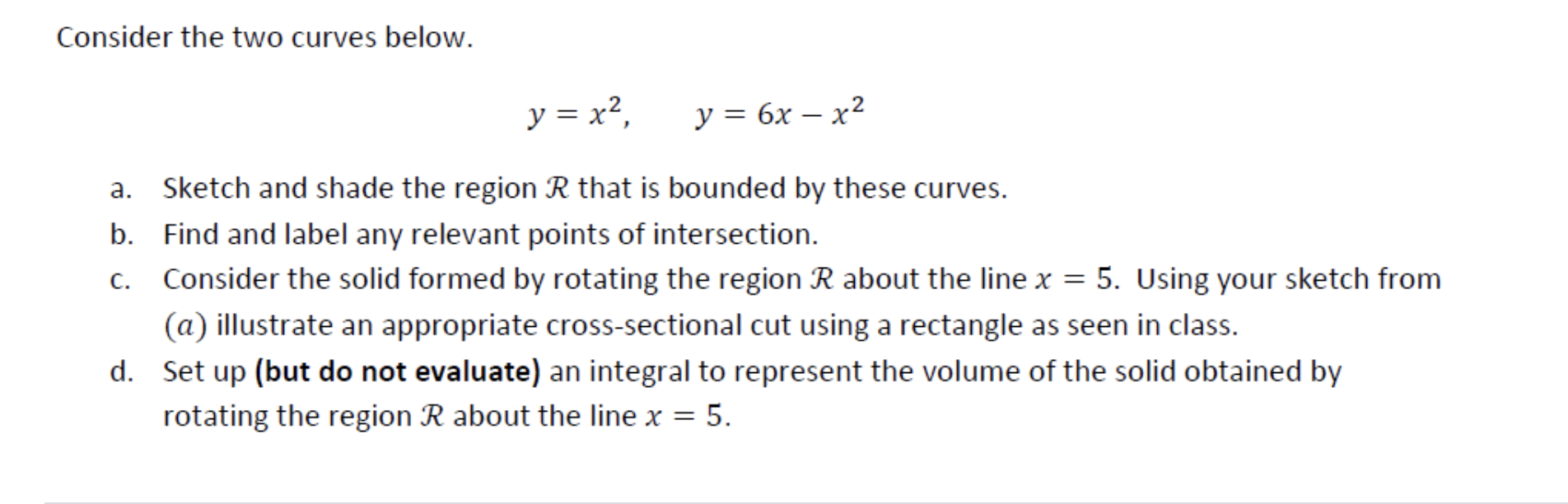 Solved Consider the two curves below.\[y=x^{2}, \quad y=6 | Chegg.com