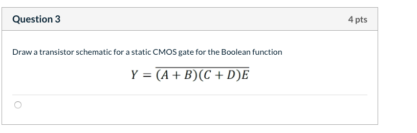 Solved Question 3 4 pts Draw a transistor schematic for a | Chegg.com
