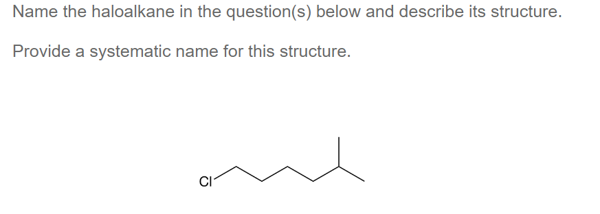 Solved Name the haloalkane in the question(s) below and | Chegg.com