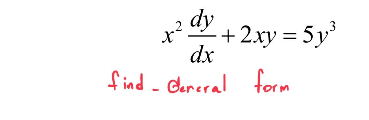 Solved 2 3 ta dy + 2xy = 5y dx find. General form | Chegg.com