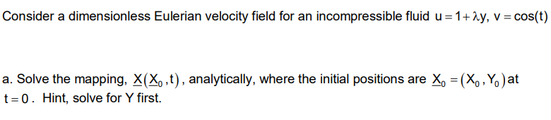 Solved Consider a dimensionless Eulerian velocity field for | Chegg.com