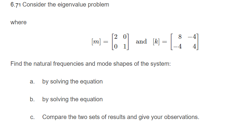 Solved 6.71 Consider the eigenvalue problem where [m]=[2001] | Chegg.com