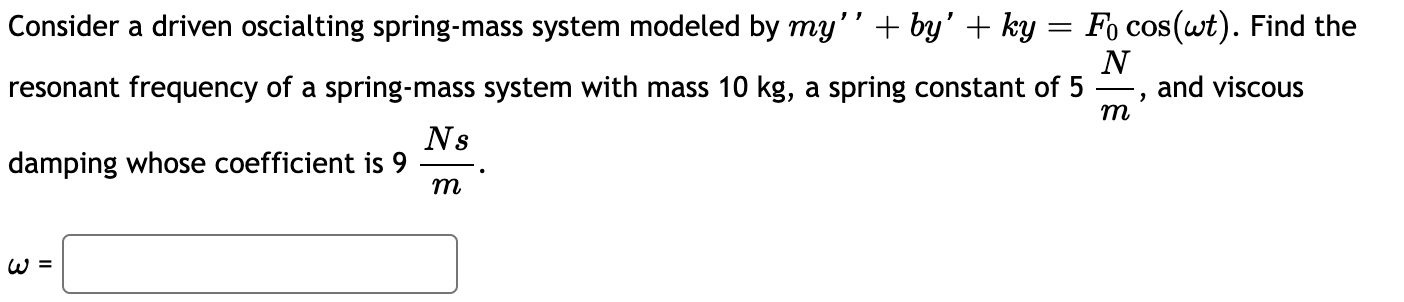 Solved Consider a driven oscialting spring-mass system | Chegg.com