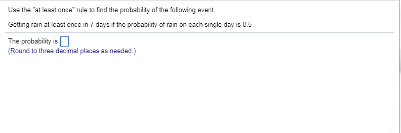 Solved Use the "at least once" rule to find the probability | Chegg.com