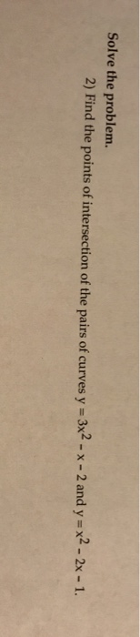 Solved Solve the problem. 2) Find the points of intersection | Chegg.com