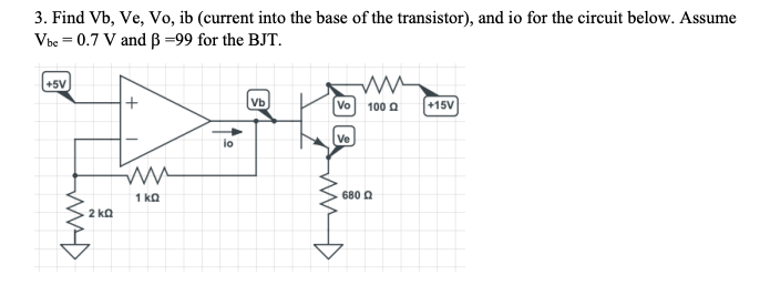 Solved Find Vb,Ve,Vo, ﻿ib (current into the base of the | Chegg.com