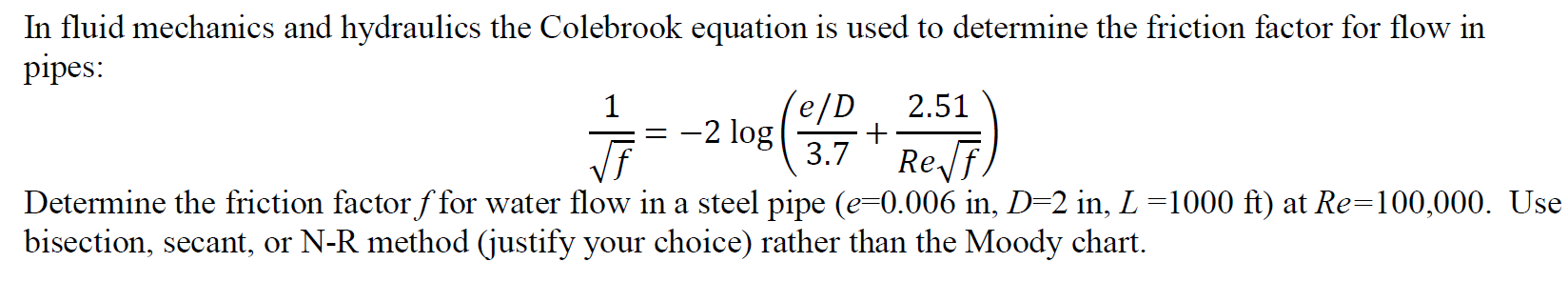 In fluid mechanics and hydraulics the Colebrook | Chegg.com