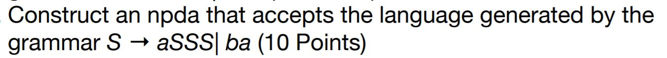 Construct an npda that accepts the language generated | Chegg.com