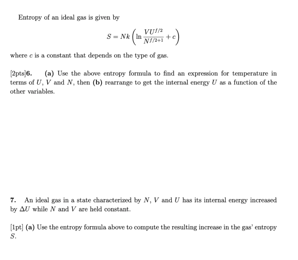 Solved Entropy of an ideal gas is given by S= Nk ( In (In | Chegg.com