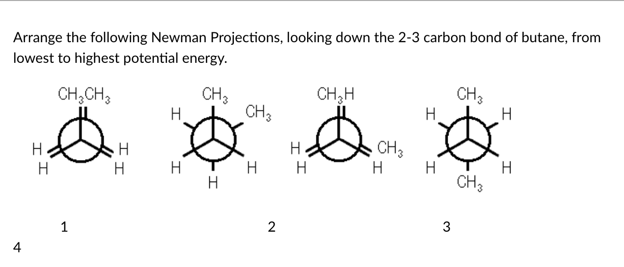 Solved Arrange the following Newman Projections, looking | Chegg.com