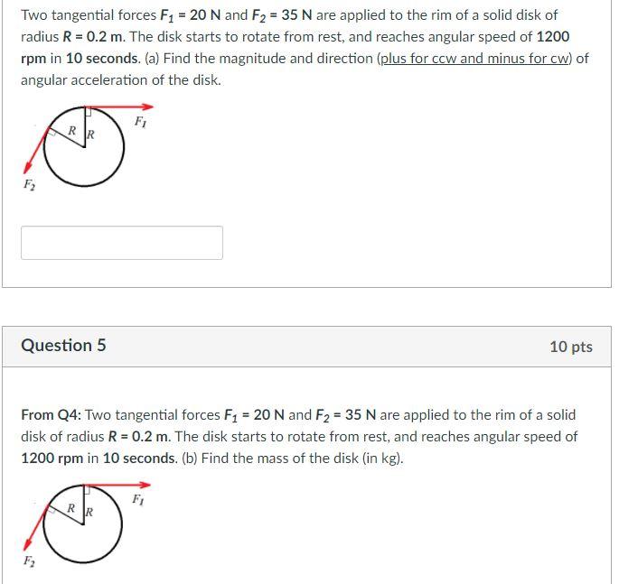 Solved Two tangential forces F1 = 20 N and F2 = 35 N are | Chegg.com