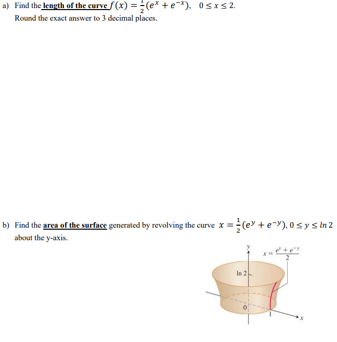 Solved a) Find the length of the curve f(x)=21(ex+e−x),0≤x≤2 | Chegg.com