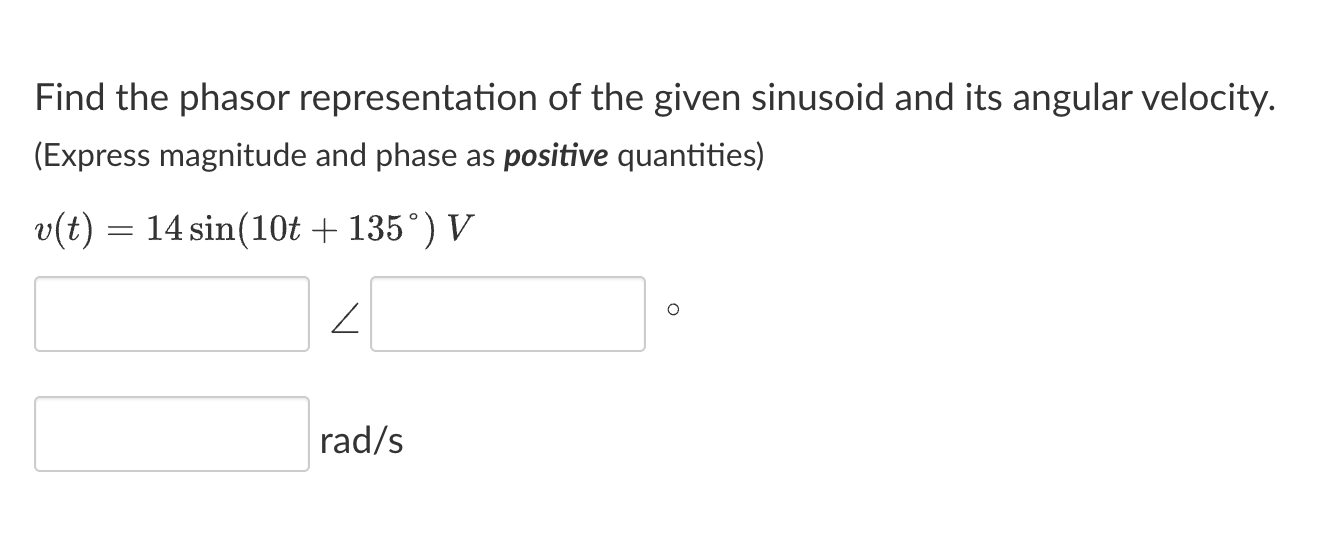 Solved Find the phasor representation of the given sinusoid | Chegg.com