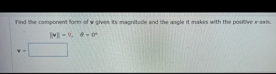 Solved Find the component form of v given its magnitude and | Chegg.com