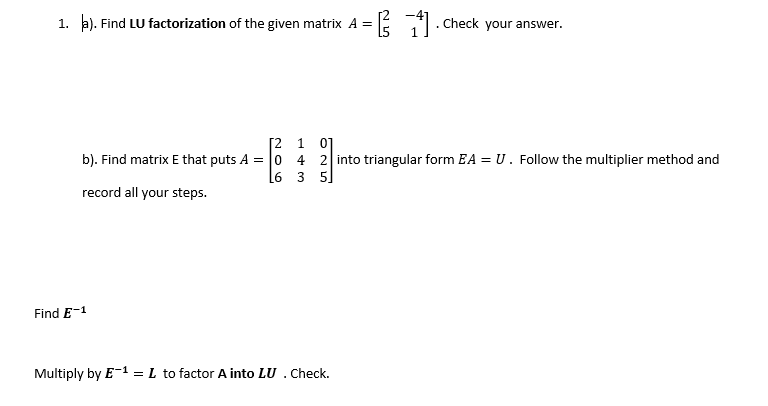 Solved 1 B Find Lu Factorization Of The Given Matrix A