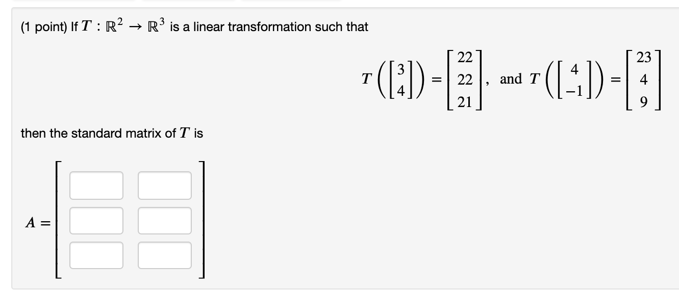 Solved (1 point) If T : R2 → R3 is a linear transformation | Chegg.com