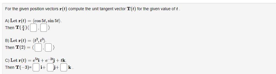 Solved For the given position vectors r(t) compute the unit | Chegg.com