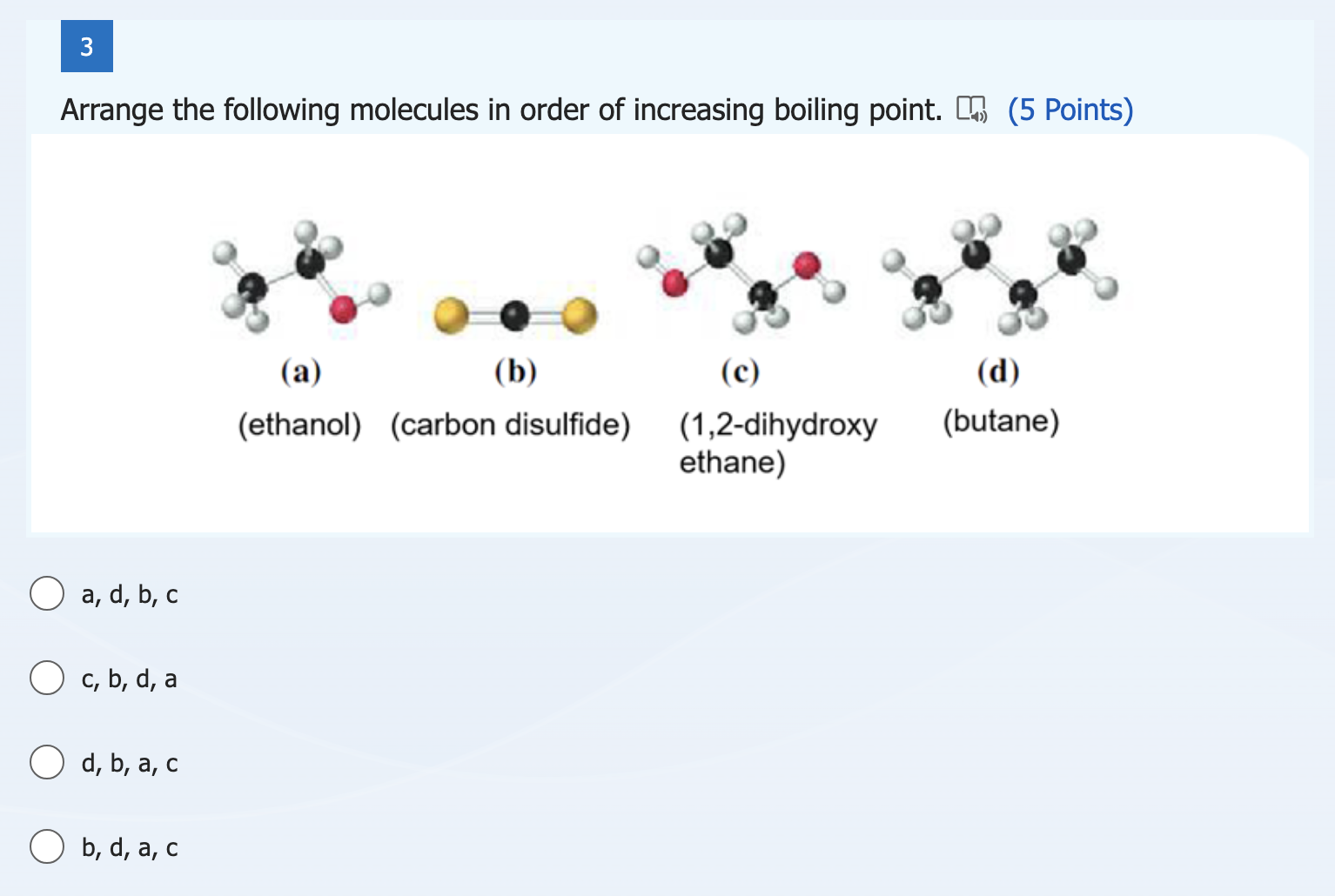 Solved Arrange the following molecules in order of | Chegg.com