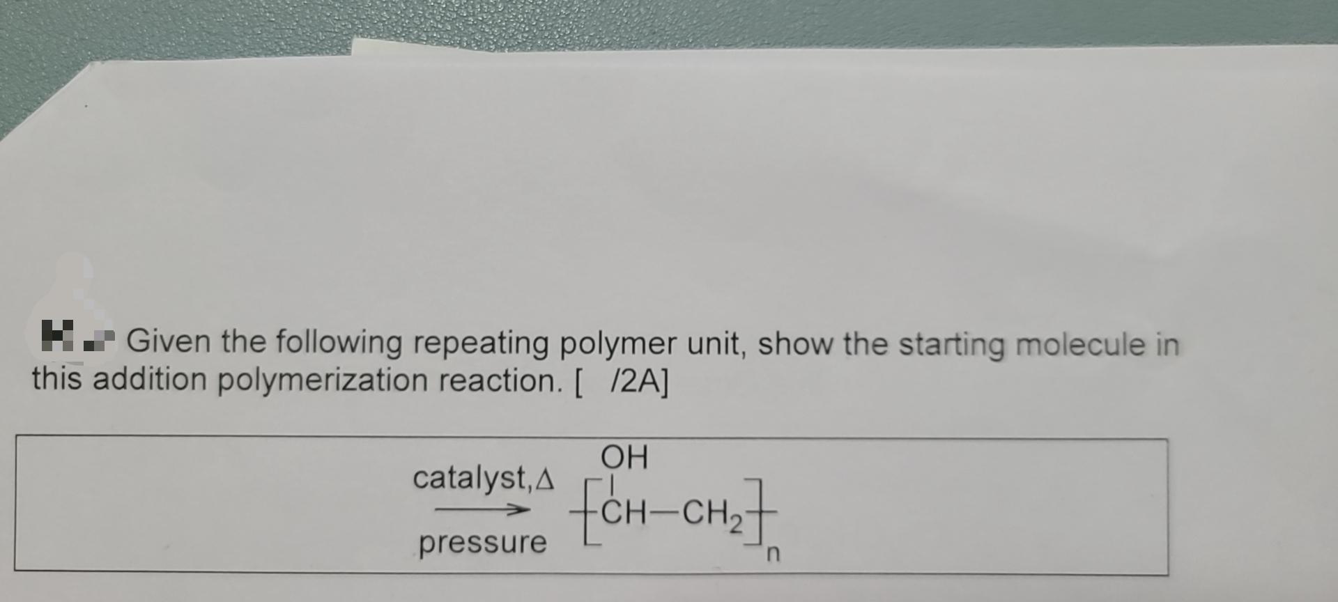 Solved Given the following repeating polymer unit, show the | Chegg.com