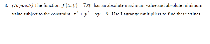 Solved 8. (10 points) The function f(x,y)=7xy has an | Chegg.com