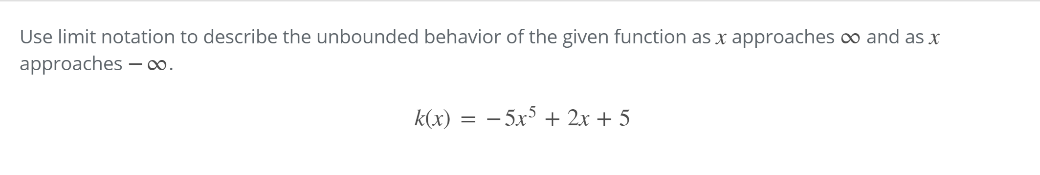 Solved Use limit notation to describe the unbounded behavior | Chegg.com