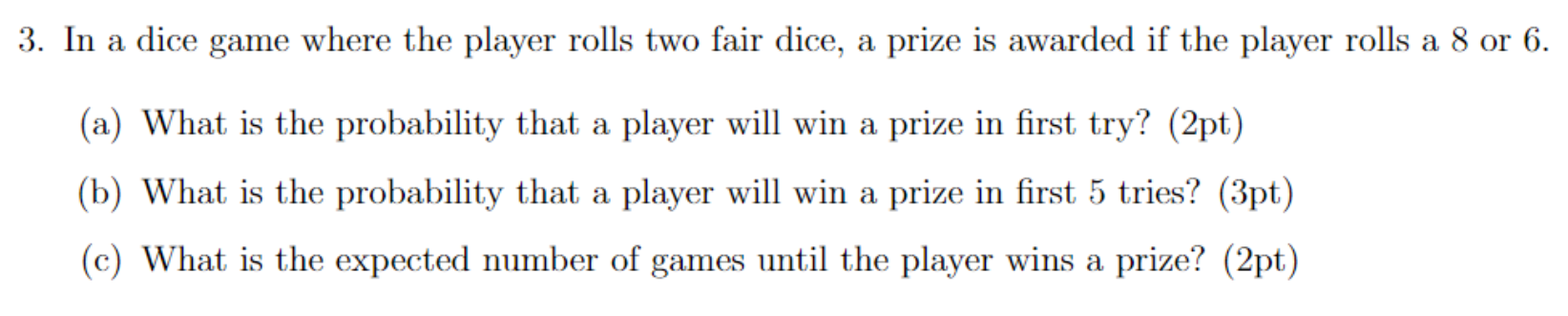 Solved 3. In a dice game where the player rolls two fair | Chegg.com