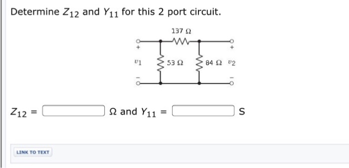 Solved Determine Z12 and Y11 for this 2 port circuit. 137 Ω | Chegg.com
