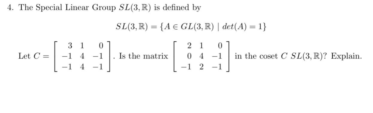 Solved 4. The Special Linear Group SL(3, R) is defined by | Chegg.com