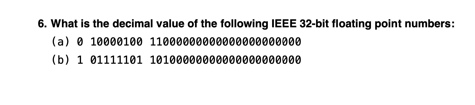 Solved 6. What is the decimal value of the following IEEE | Chegg.com