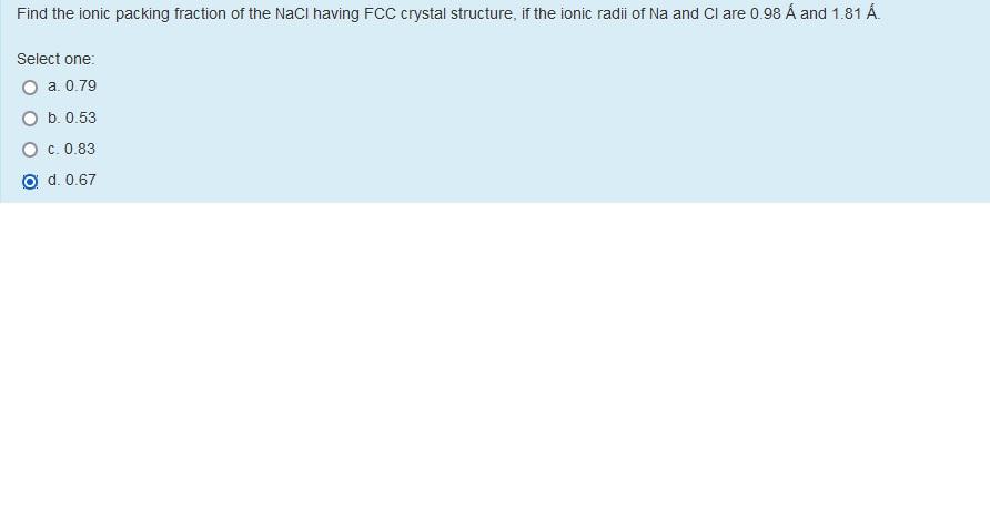 Solved Find the ionic packing fraction of the NaCl having | Chegg.com