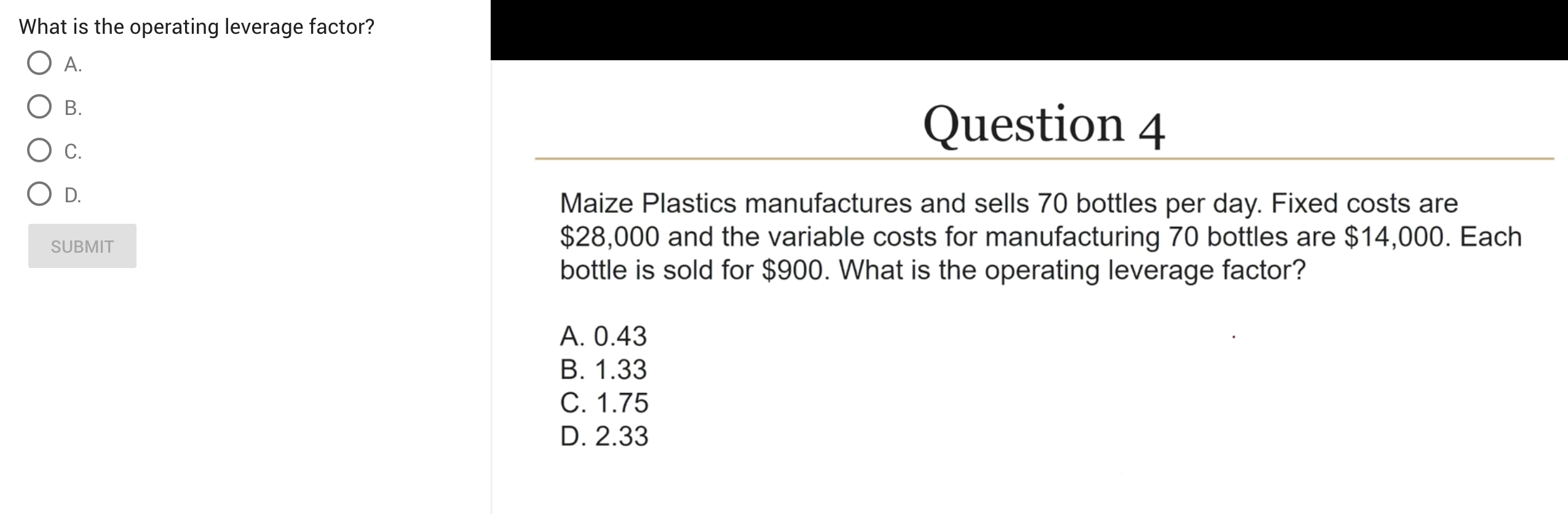 Solved What is the operating leverage factor? O A. O B. O c. | Chegg.com