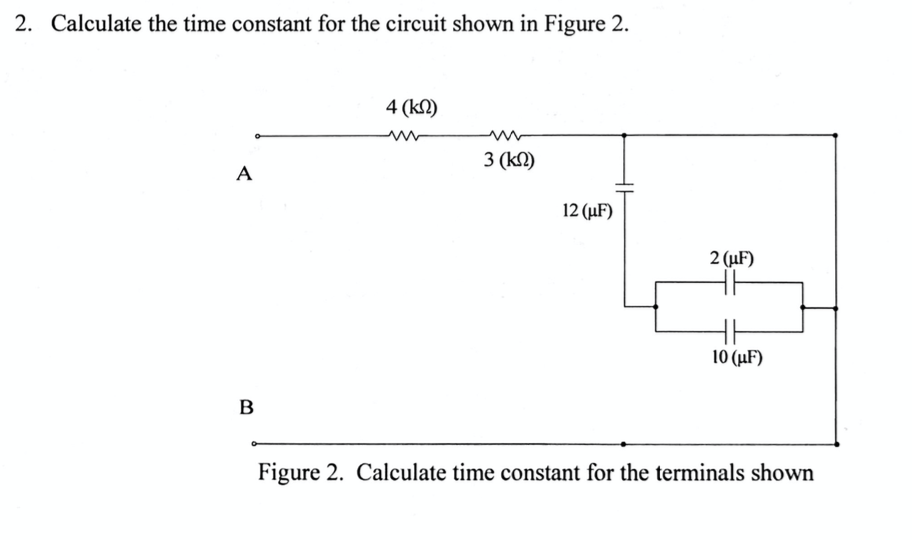 Solved 2. Calculate the time constant for the circuit shown | Chegg.com