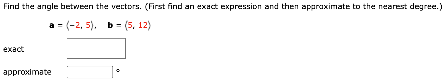 Solved Find the angle between the vectors. (First find an | Chegg.com