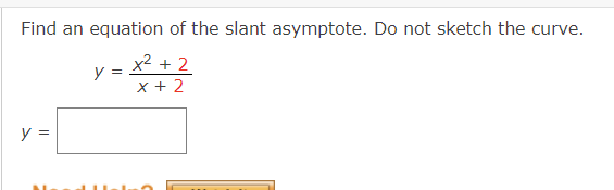Solved Find an equation of the slant asymptote. Do not | Chegg.com