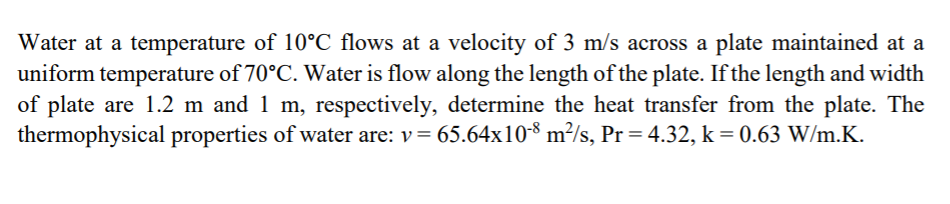 Solved Water at a temperature of 10°C flows at a velocity of | Chegg.com