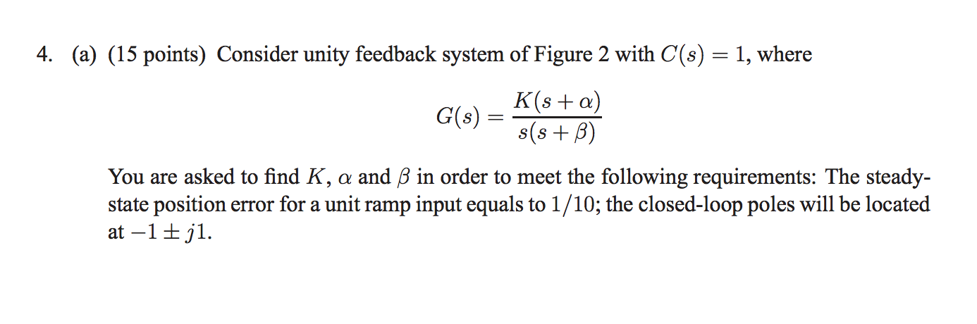 Solved 4. (a) (15 points) Consider unity feedback system of | Chegg.com